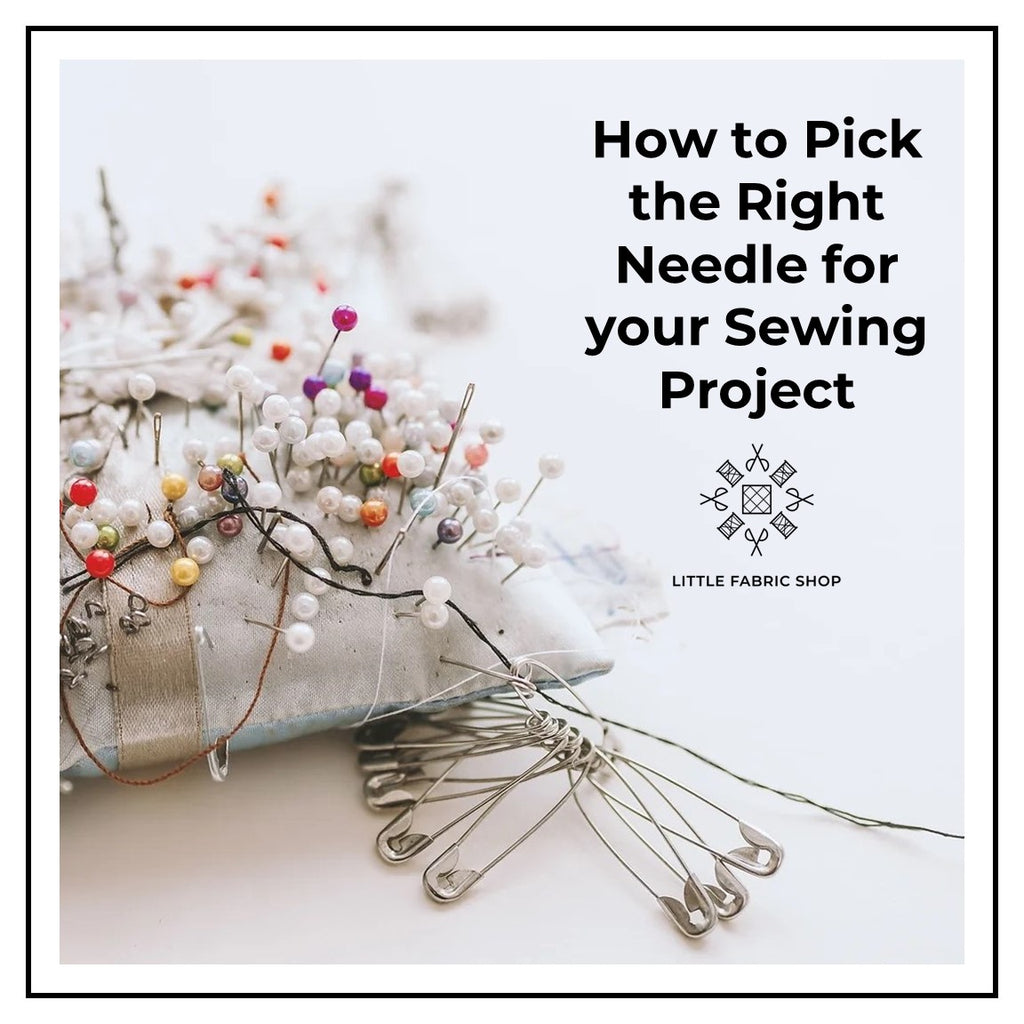 How to Pick the Right Needle for Your Project – Little Fabric Shop