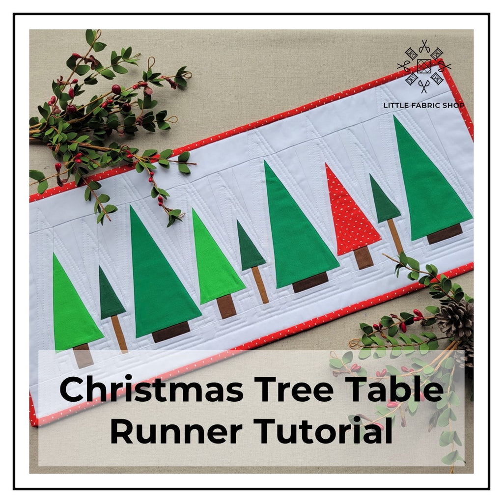 Christmas Tree Table Runner Tutorial – Little Fabric Shop