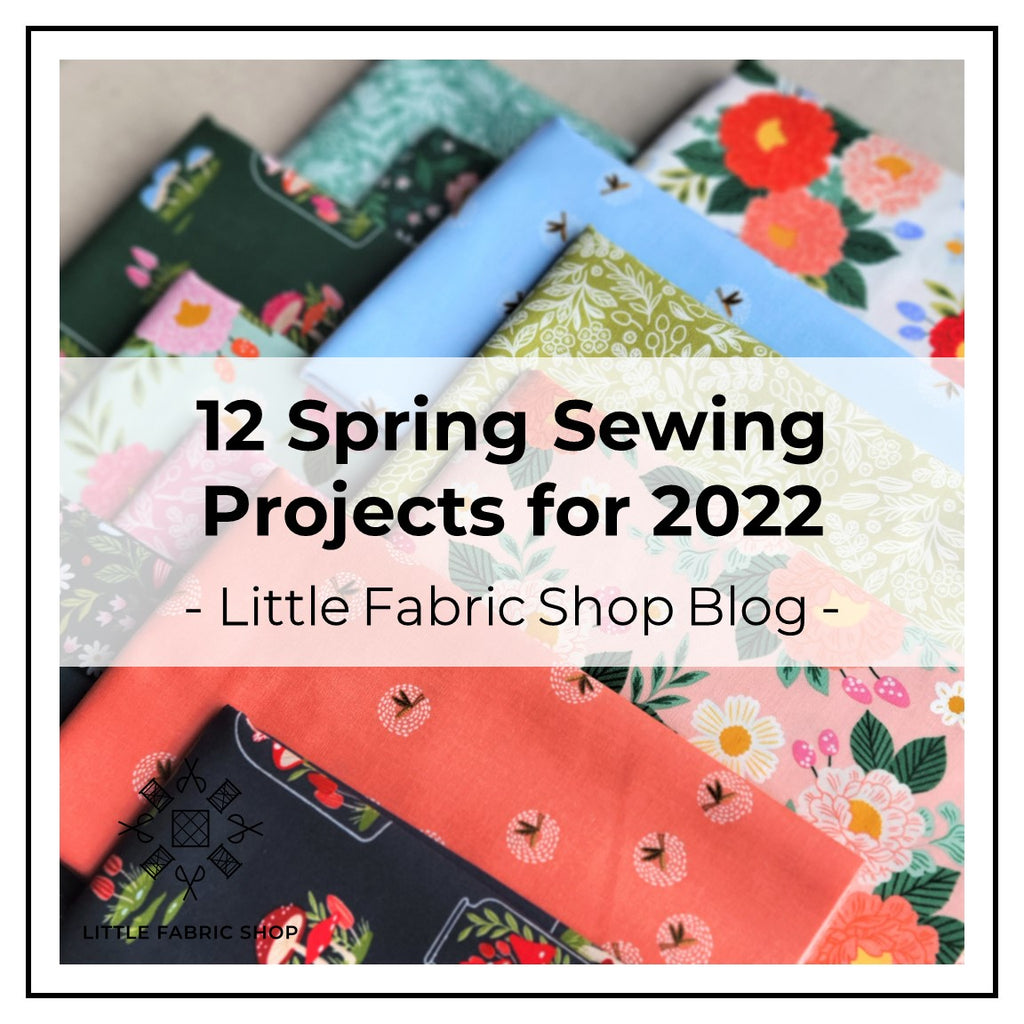 12 Spring Sewing Projects for 2022 – Little Fabric Shop